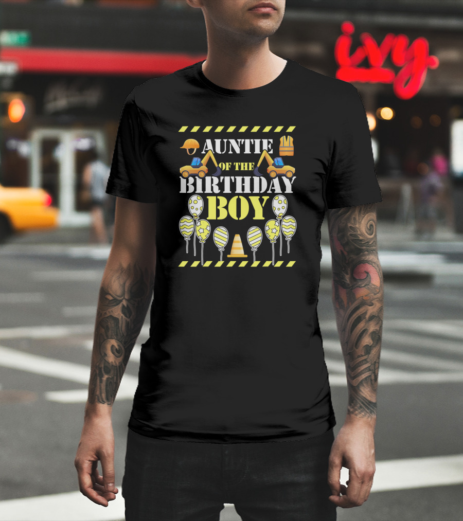 Auntie Of The Birthday Boy Construction Theme With Balloons And Excavators T-Shirt