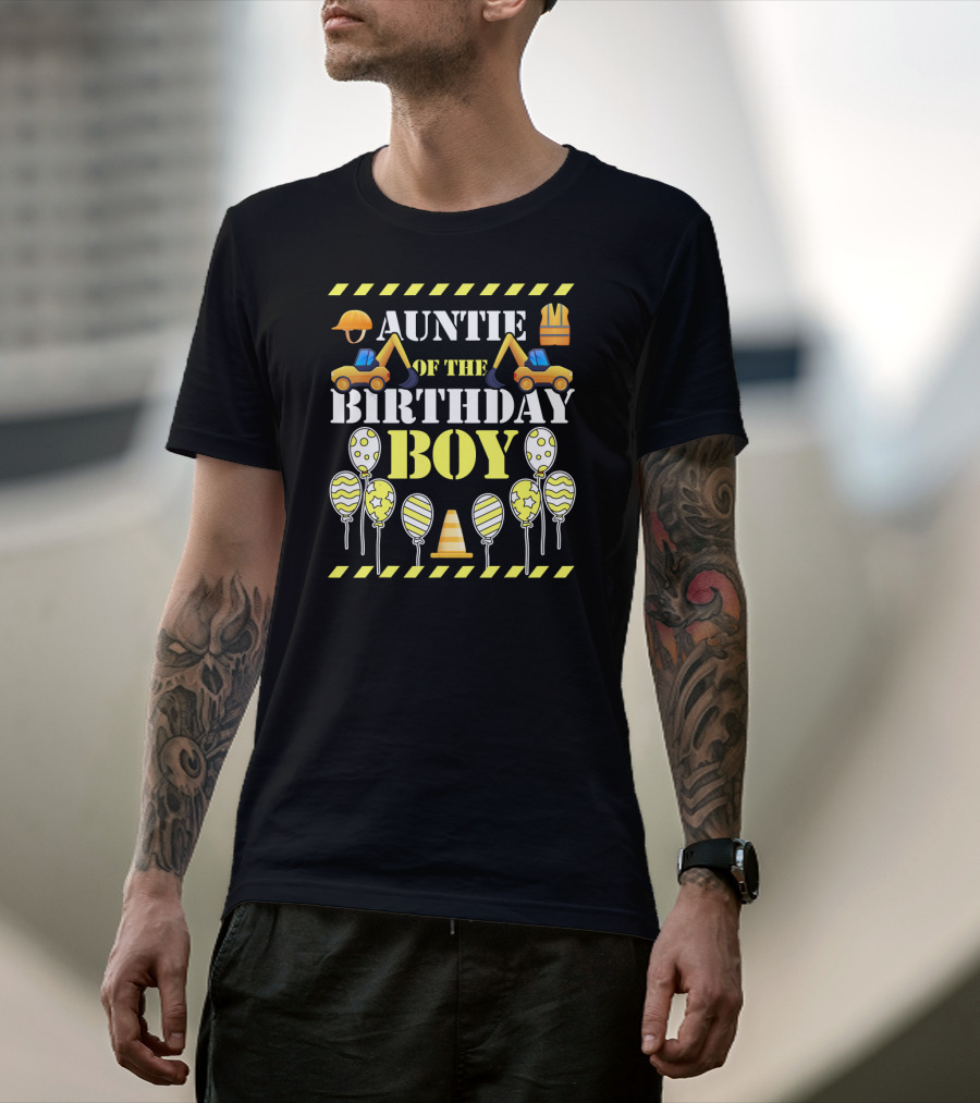 Auntie Of The Birthday Boy Construction Theme With Balloons And Excavators T-Shirt