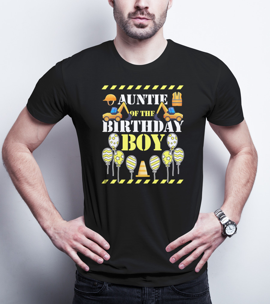 Auntie Of The Birthday Boy Construction Theme With Balloons And Excavators T-Shirt