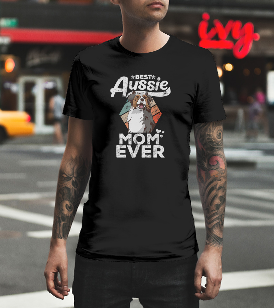 Best Aussie Mom Ever Australian Shepherd T-Shirt