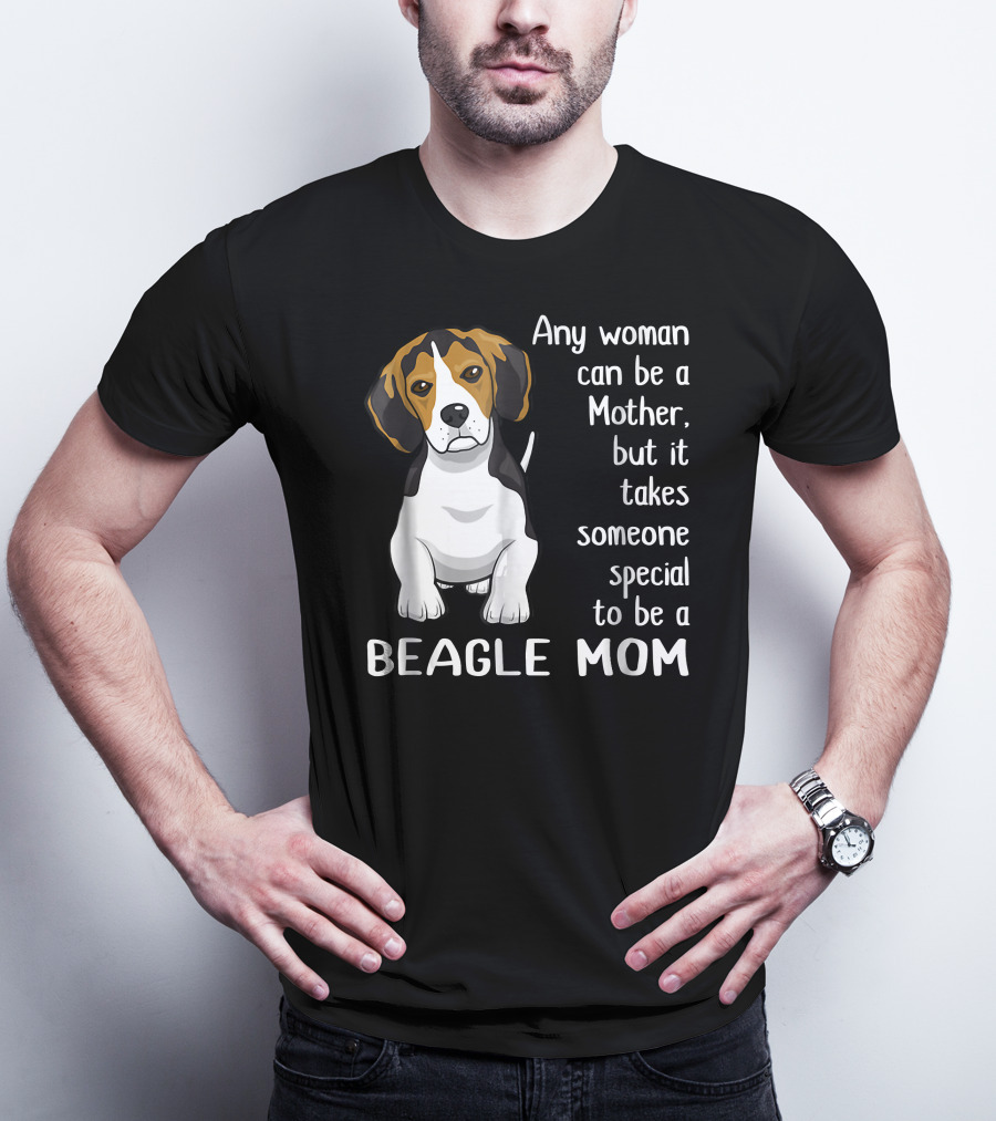 Any Woman Can Be A Mother Beagle Mom T-Shirt