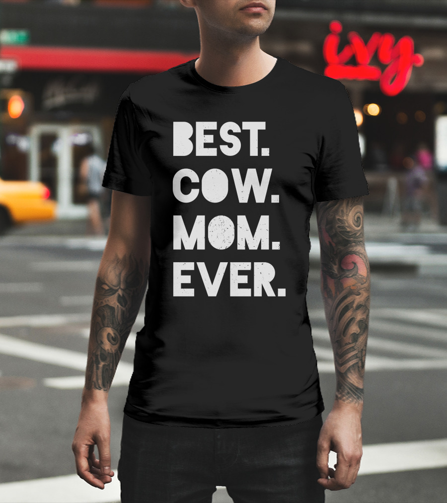 Best Cow Mom Ever T-Shirt