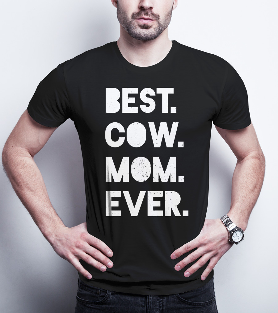 Best Cow Mom Ever T-Shirt
