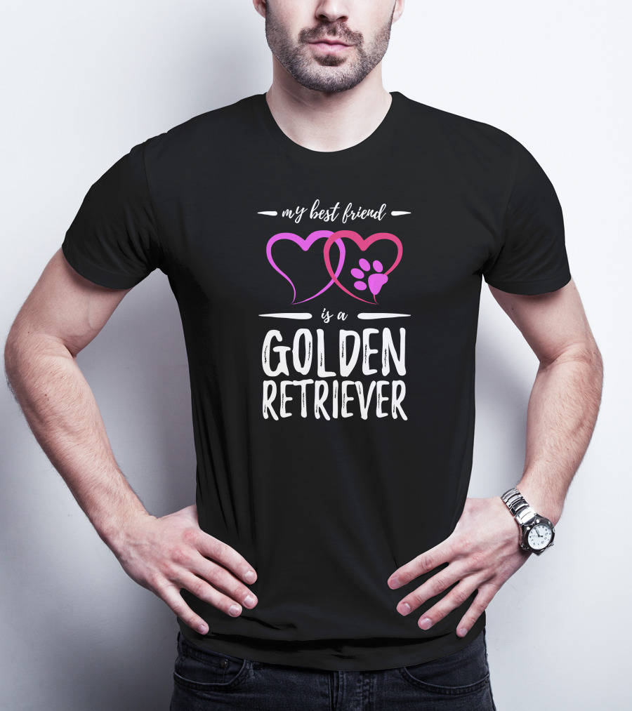 My Best Friend Is A Golden Retriever T-Shirt
