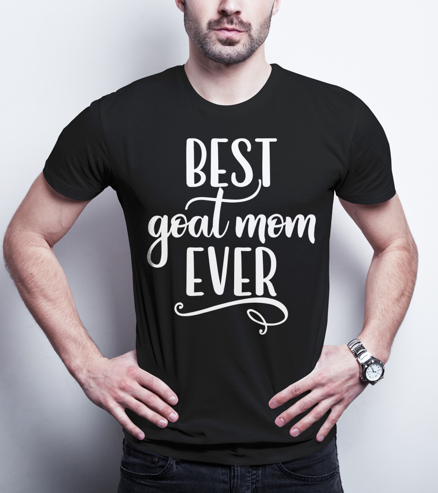 Best Goat Mom Ever Goat Farmer T-Shirt