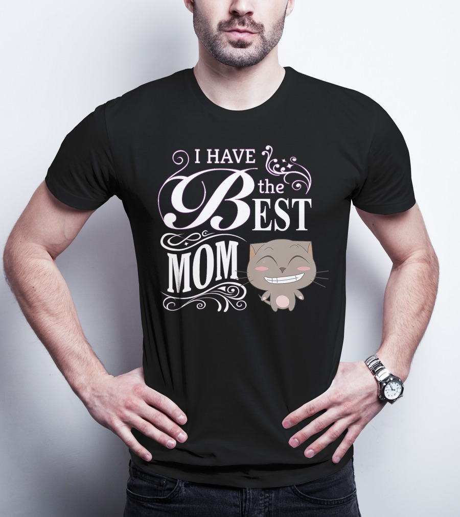 I Have The Best Mom Mother's Day Cat T-Shirt