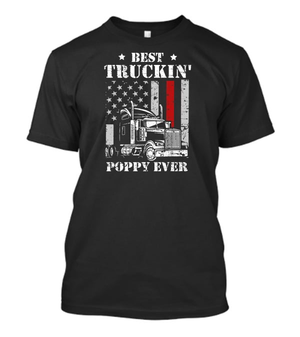 Best Truckin' Poppy Ever American Flag Semi-Truck Patriots T-Shirt