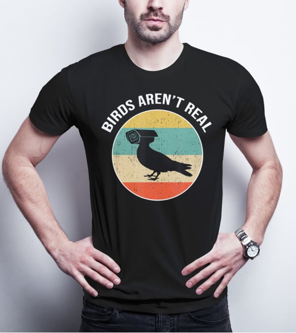 Birds Aren't Real Surveillance Camera Bird Propaganda T-Shirt