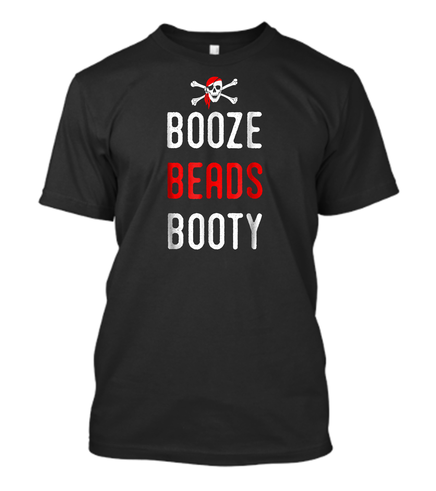 Booze Beads Booty Pirate Skull Crossbones T-Shirt