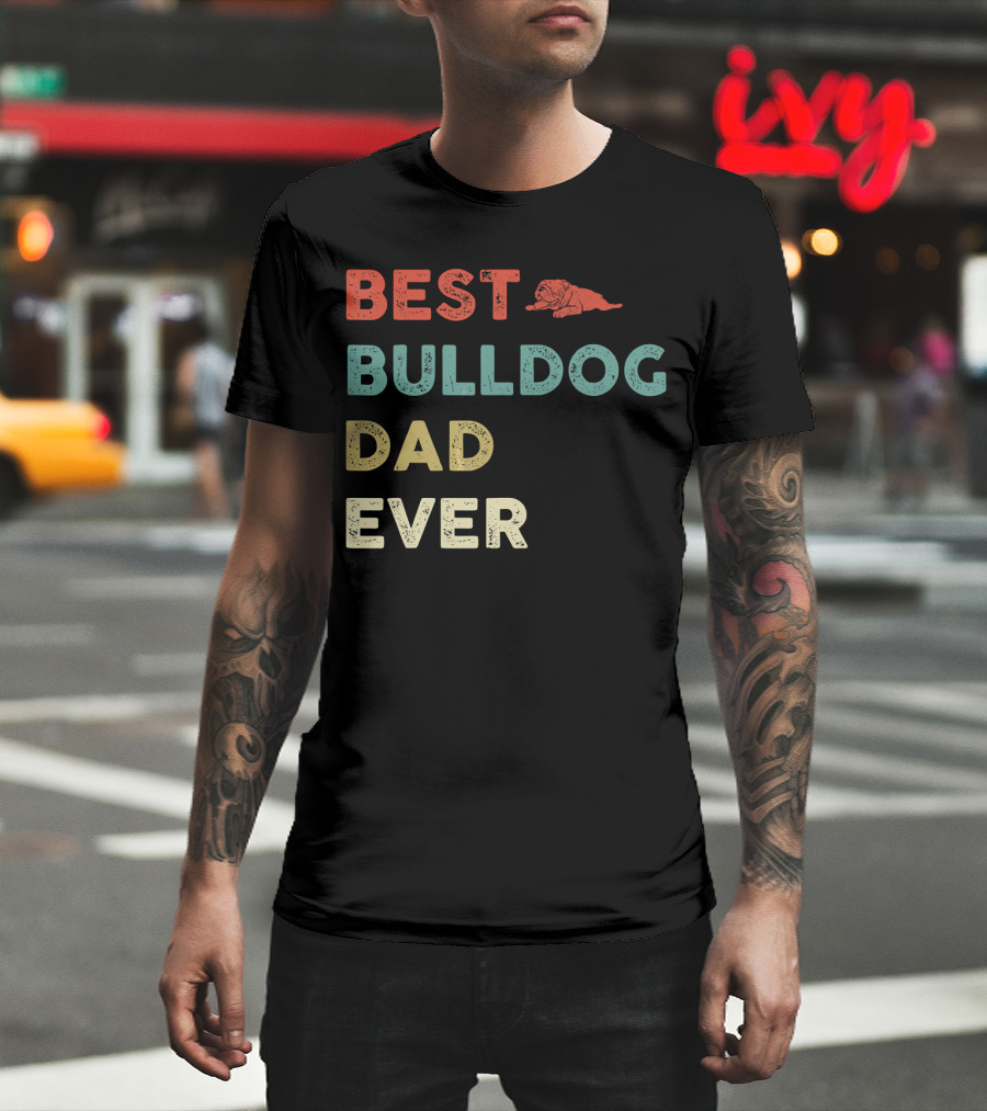 Best Bulldog Dad Ever Vintage Bulldog T-Shirt