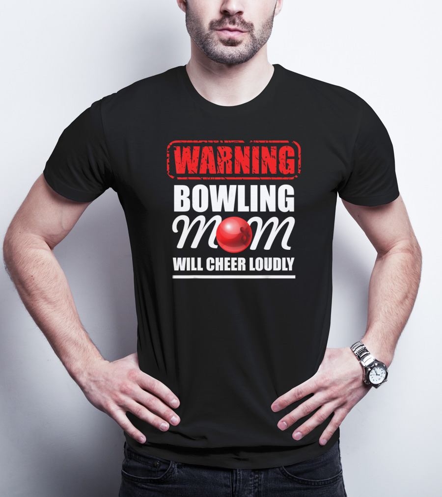 WARNING Bowling Mom Will Cheer Loudly T-Shirt