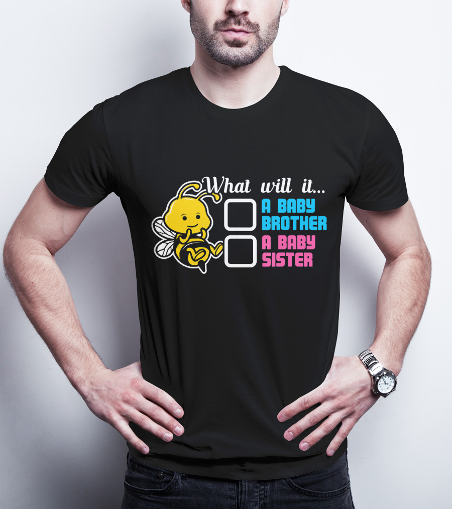 What Will It Bee A Baby Brother A Baby Sister T-Shirt