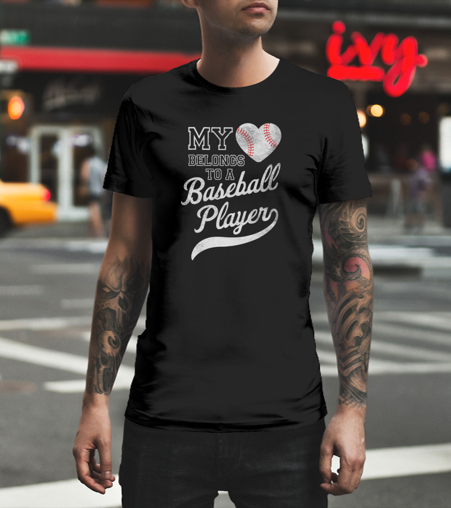 My Heart Belongs To A Baseball Player T-Shirt