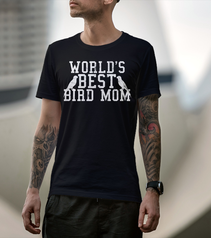 World's Best Bird Mom T-Shirt