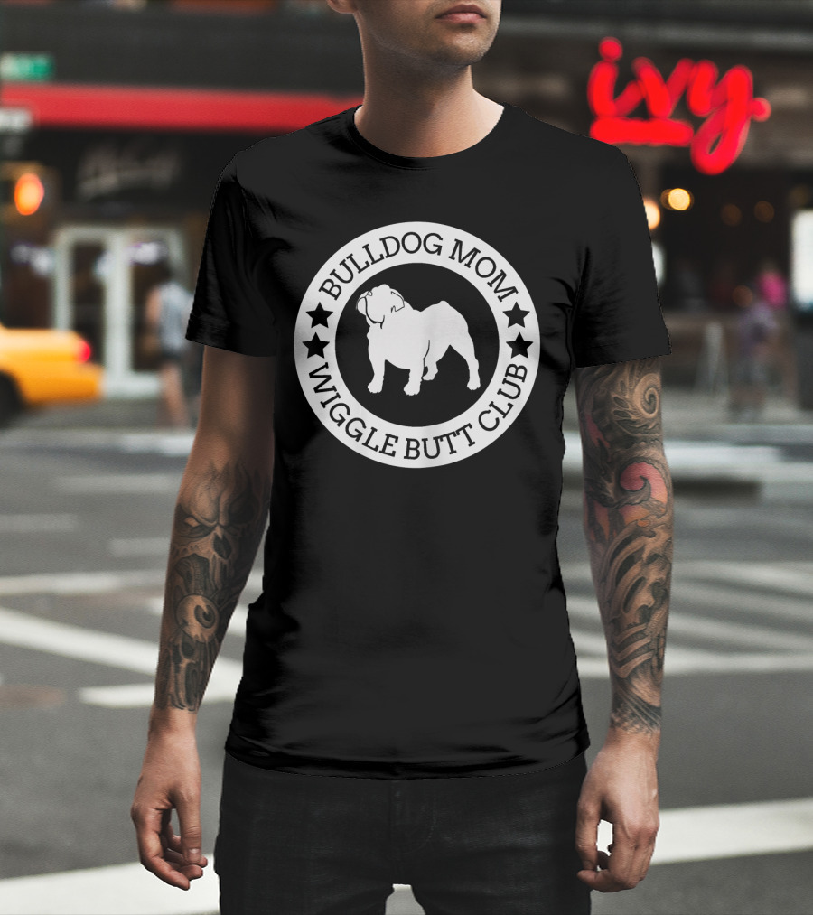 Bulldog Mom Wiggle Butt Club T-Shirt