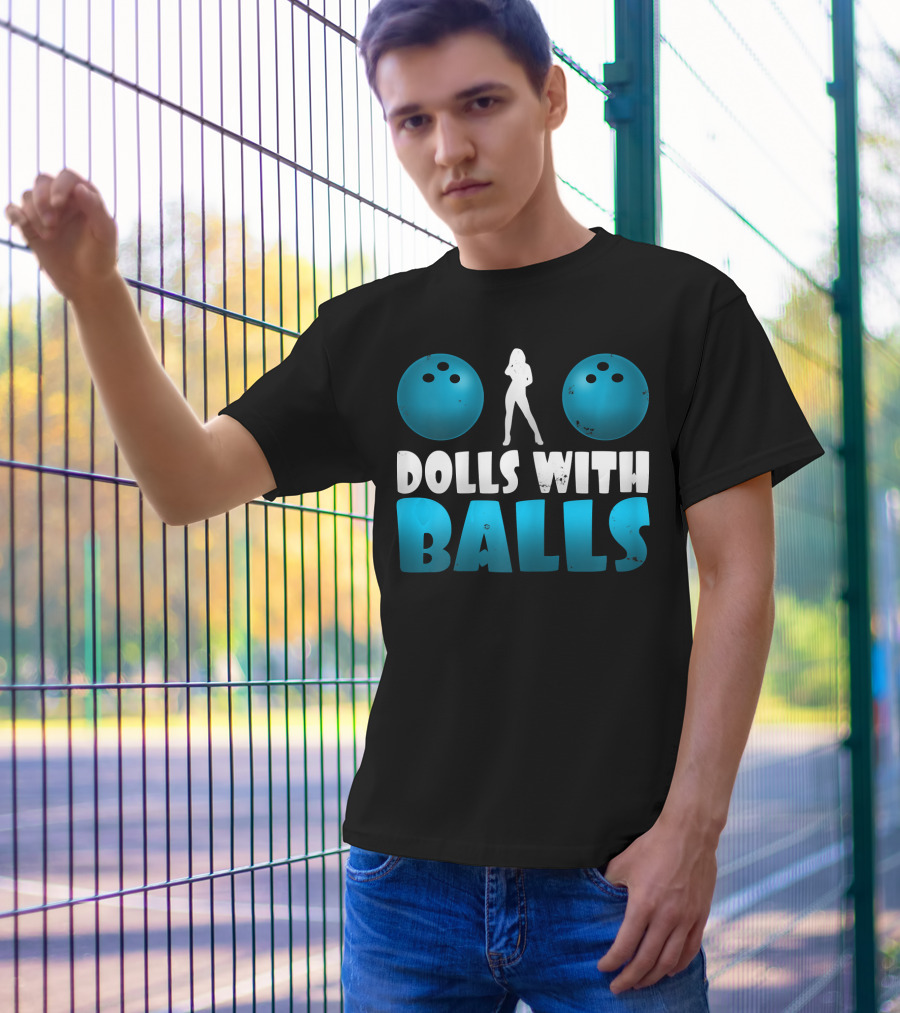 Dolls With Balls Women's Bowling Humor T-Shirt