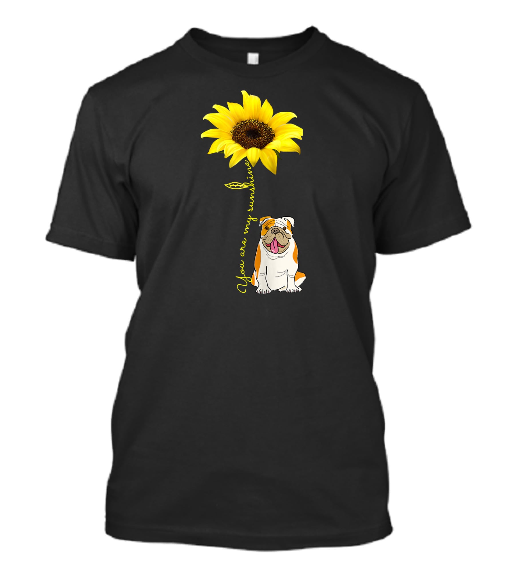 You Are My Sunshine Bulldog Dog Pe Sunflower T-Shirt