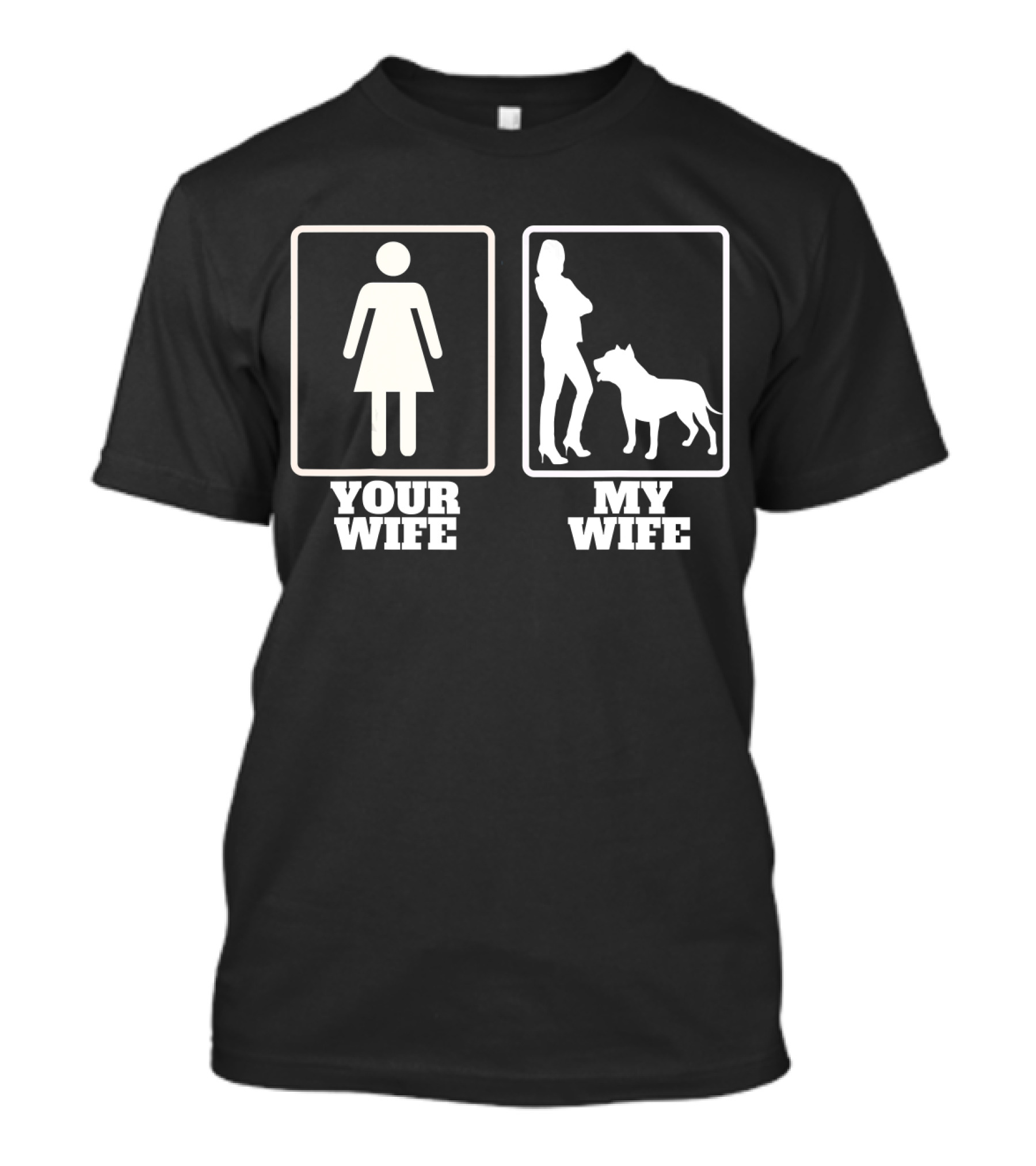 Your Wife My Wife Pitbull American Bully Silhouette Humor T-Shirt