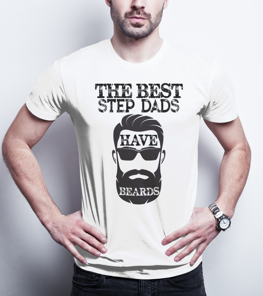 The Best Step Dads Have Beards Hipster Beard Glasses T-Shirt