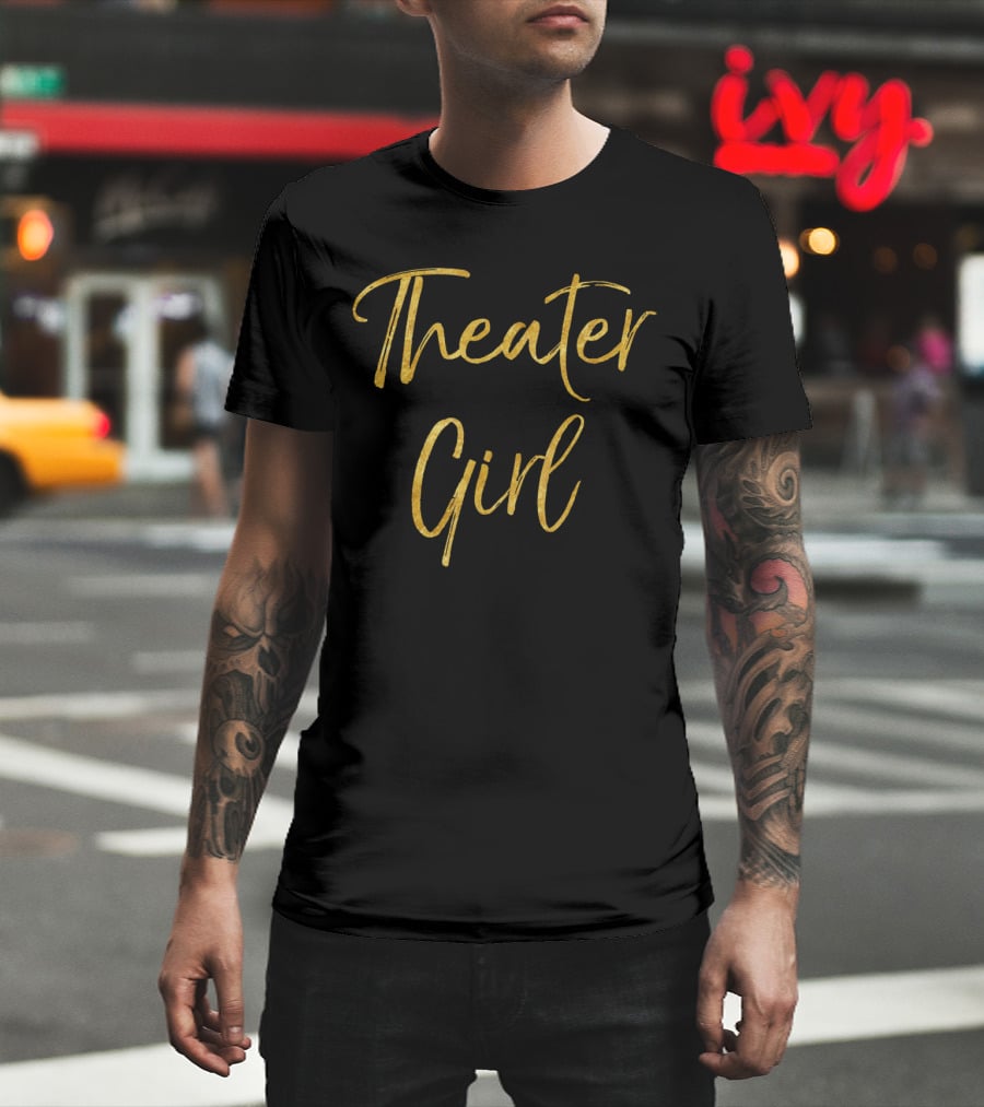 Theater Girl Gold Text T-Shirt
