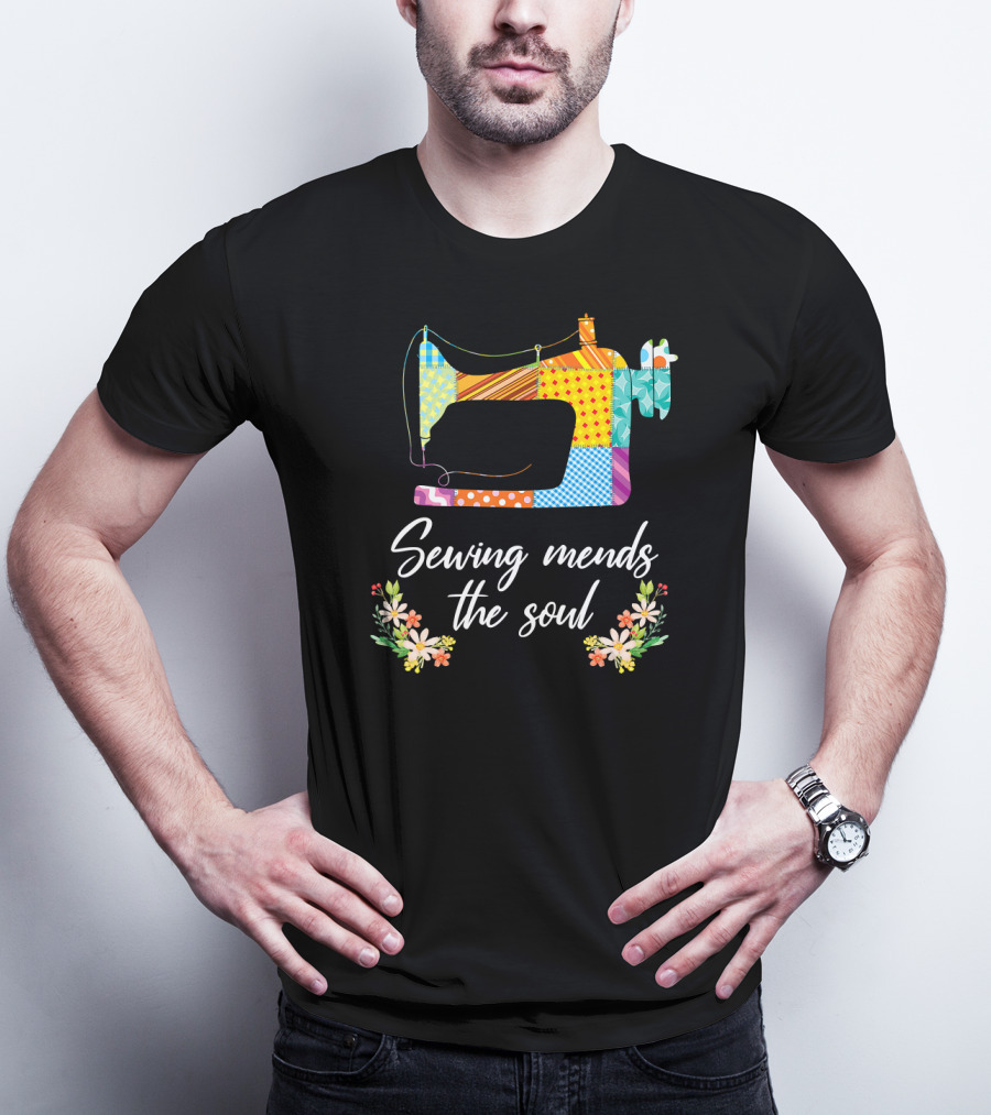 Sewing Mends The Soul Patchwork Sewing Machine And Floral Accents T-Shirt
