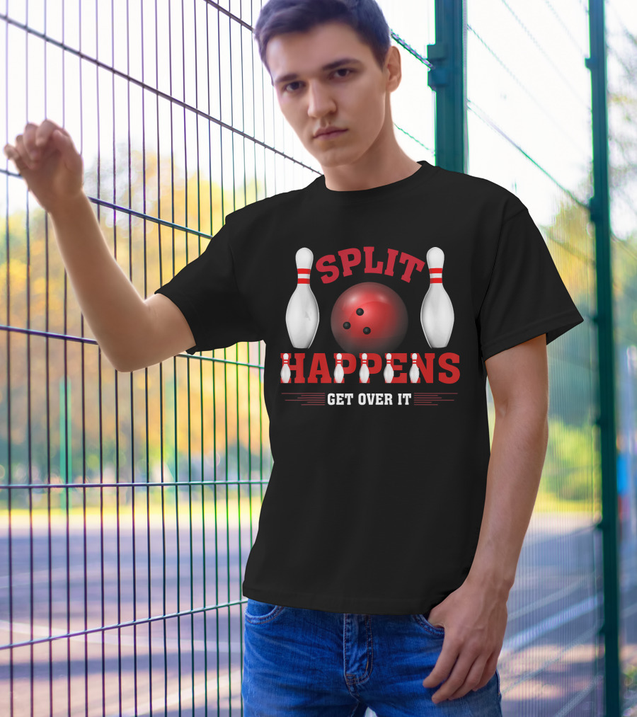 Split Happens Get Over It Bowling Humor Ten Pin T-Shirt