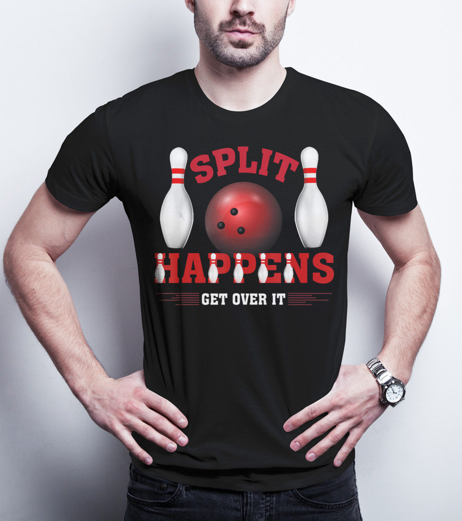 Split Happens Get Over It Bowling Humor Ten Pin T-Shirt
