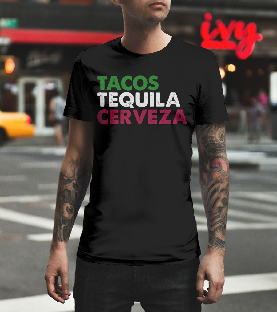 TACOS TEQUILA CERVEZA Funny Taco Beer Lover Mexican Flag Colors T-Shirt