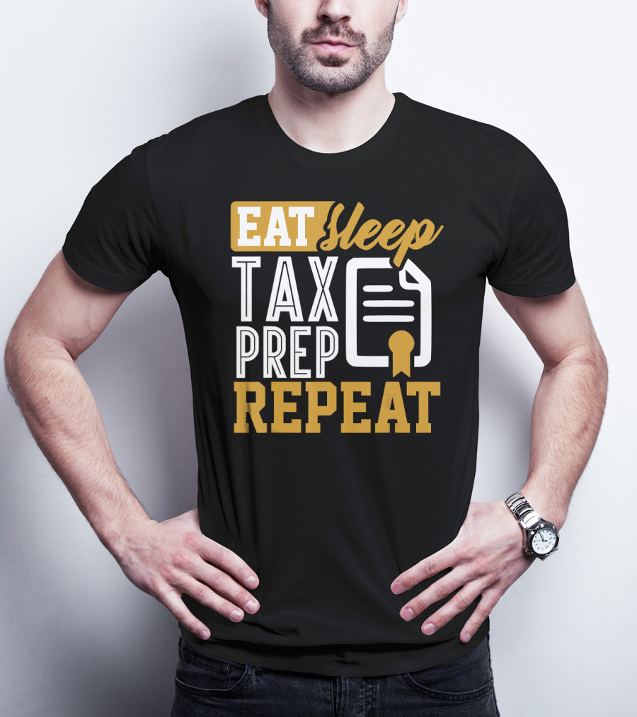EAT Sleep TAX PREP REPEAT Accountant CPA Bookkeeper T-Shirt