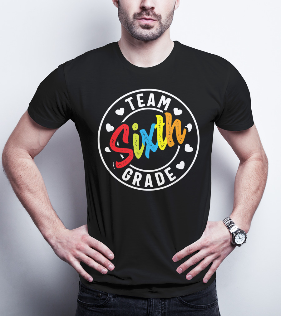 Team Sixth Grade Colorful Back To School Hearts T-Shirt