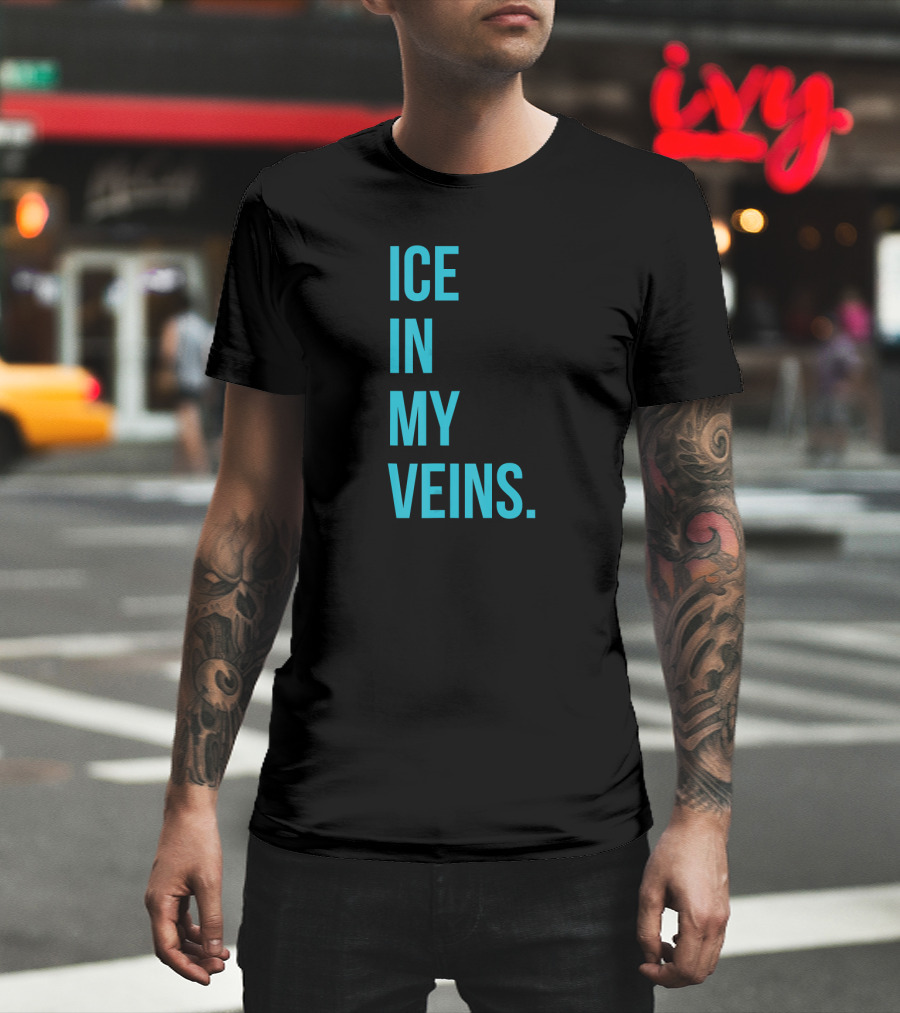 Ice IN My Veins T-Shirt