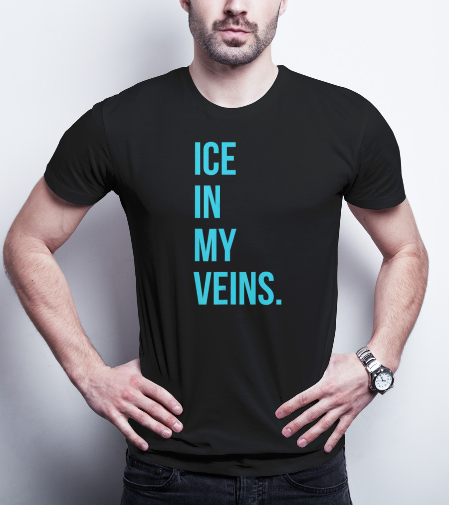 Ice IN My Veins T-Shirt