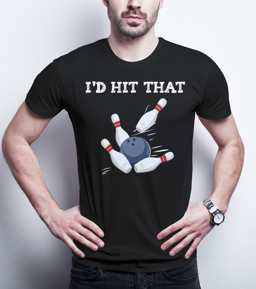 I'd Hit That Bowling Ball Striking Pins League Tea T-Shirt