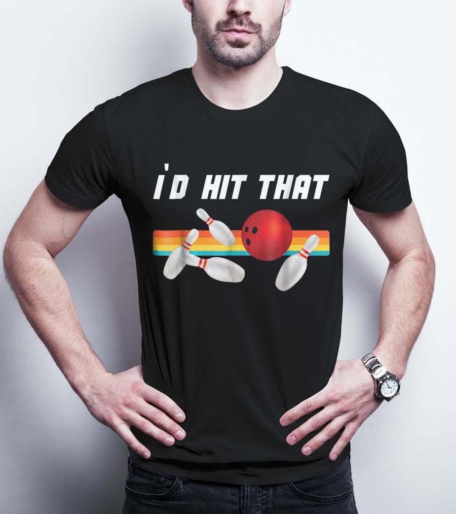 I'd Hit That Funny Bowling Bowler Retro Style Bowling Pins And Ball T-Shirt