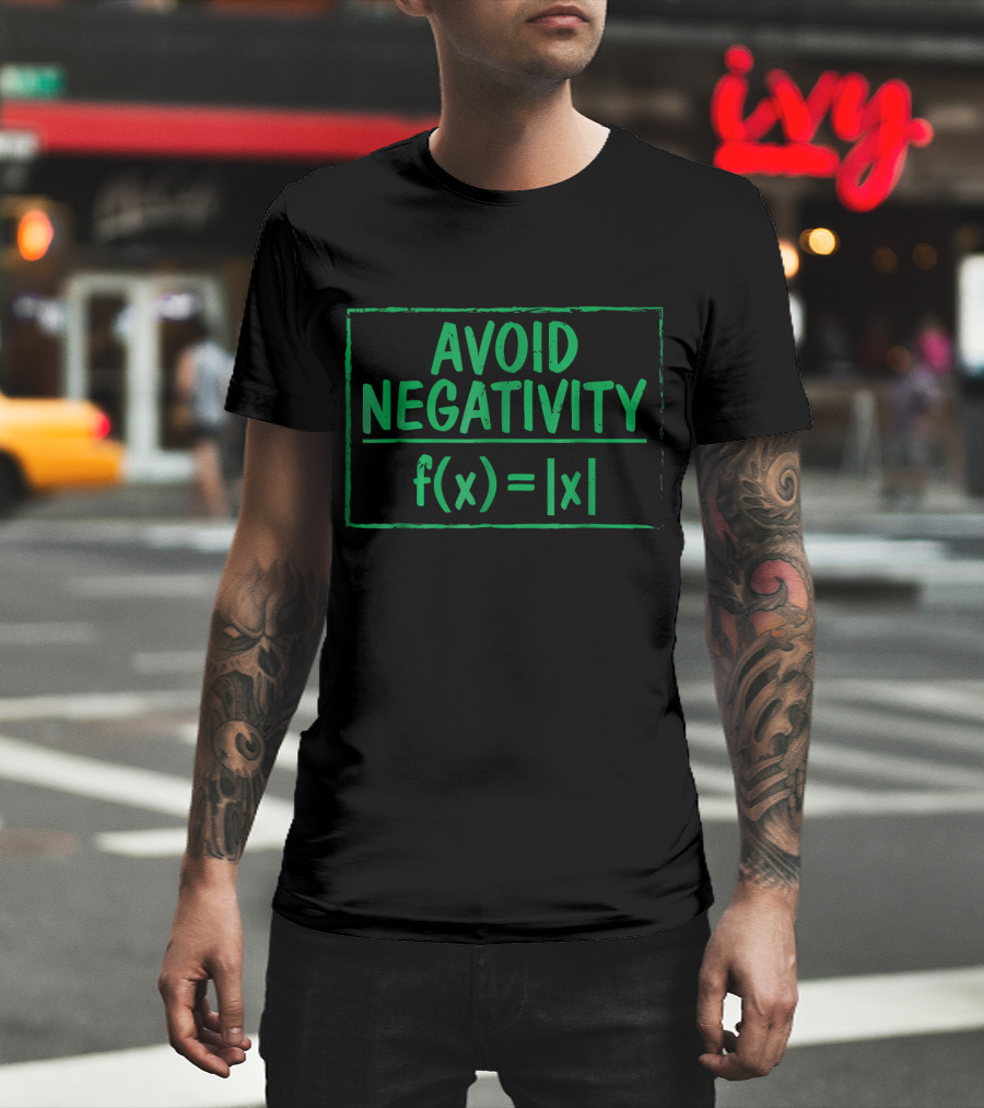 Avoid Negativity Funny Math Problem F(x)= T-Shirt