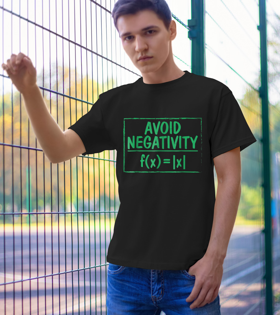 Avoid Negativity Funny Math Problem F(x)= T-Shirt