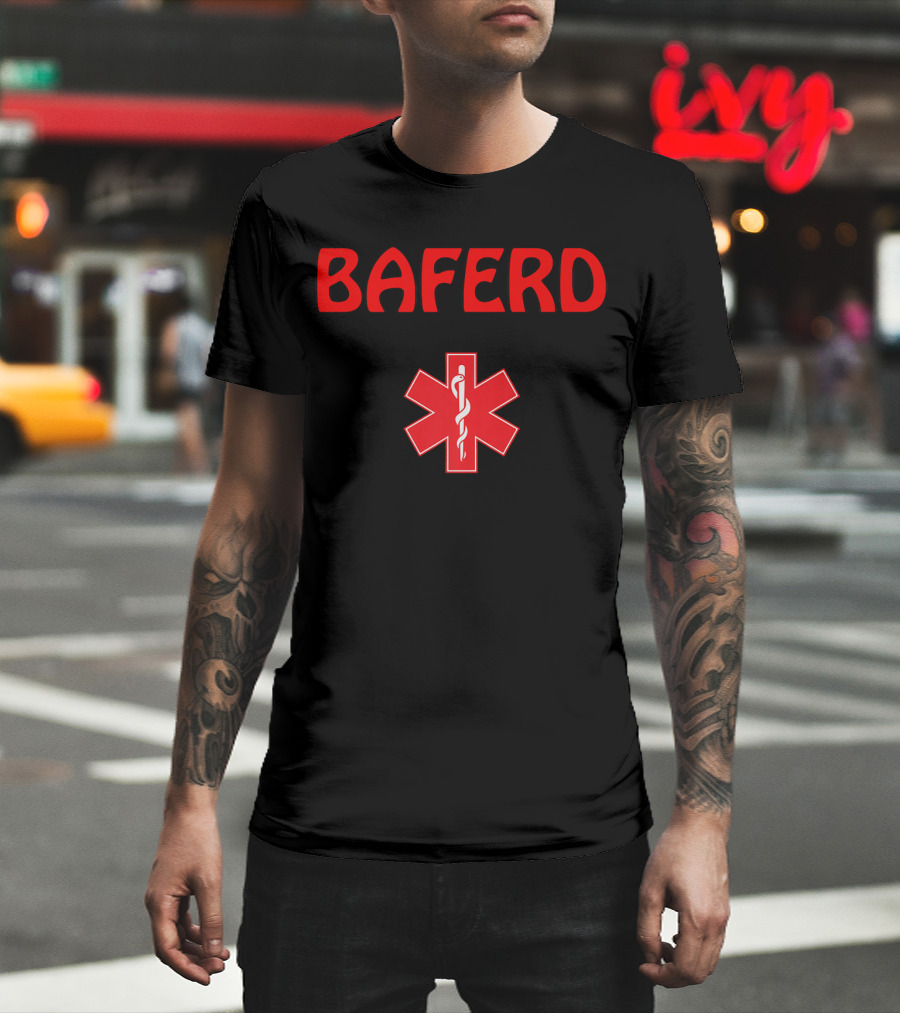 BAFERD Emergency Medicine Doctors ER Star Of Life T-Shirt