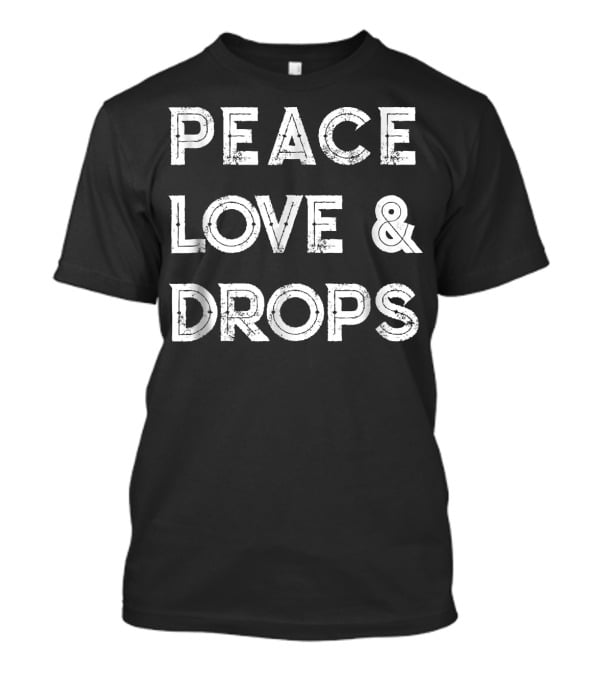 Peace Love And Drops EDM Dubstep Rave T-Shirt