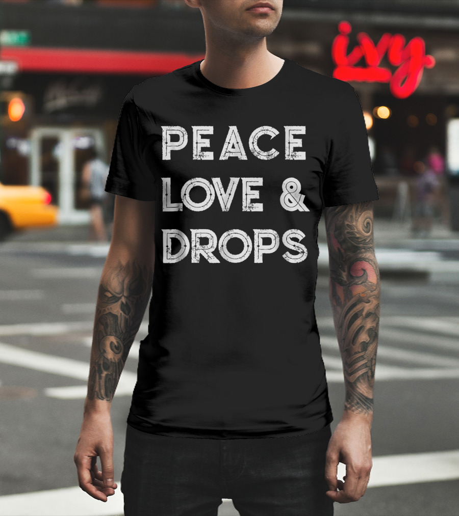 Peace Love And Drops EDM Dubstep Rave T-Shirt