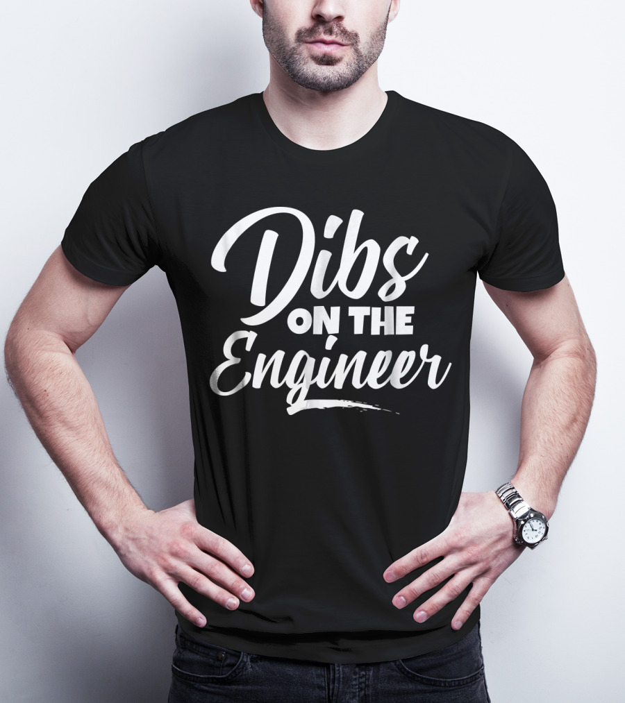 Dibs On The Engineer Girlfriend Boyfriend Wife Husband T-Shirt