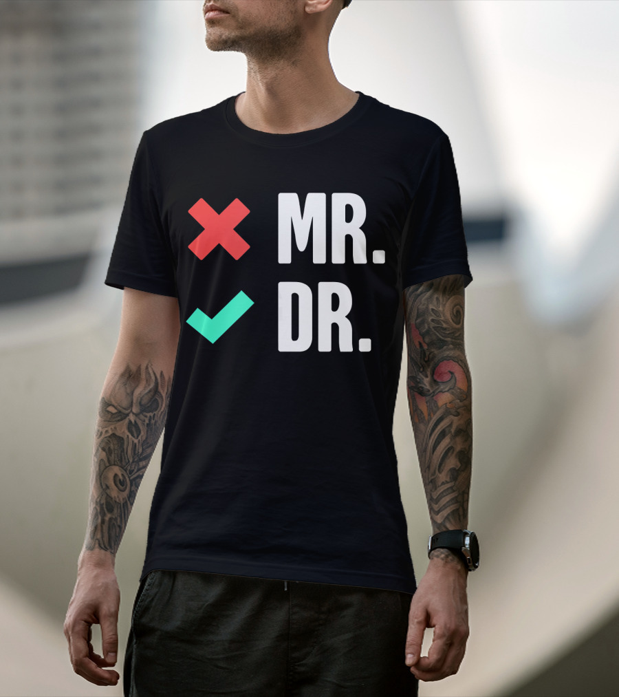 MR. DR. Mens Dr. Funny PhD T-Shirt