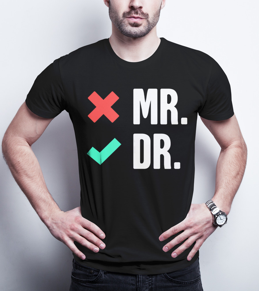 MR. DR. Mens Dr. Funny PhD T-Shirt
