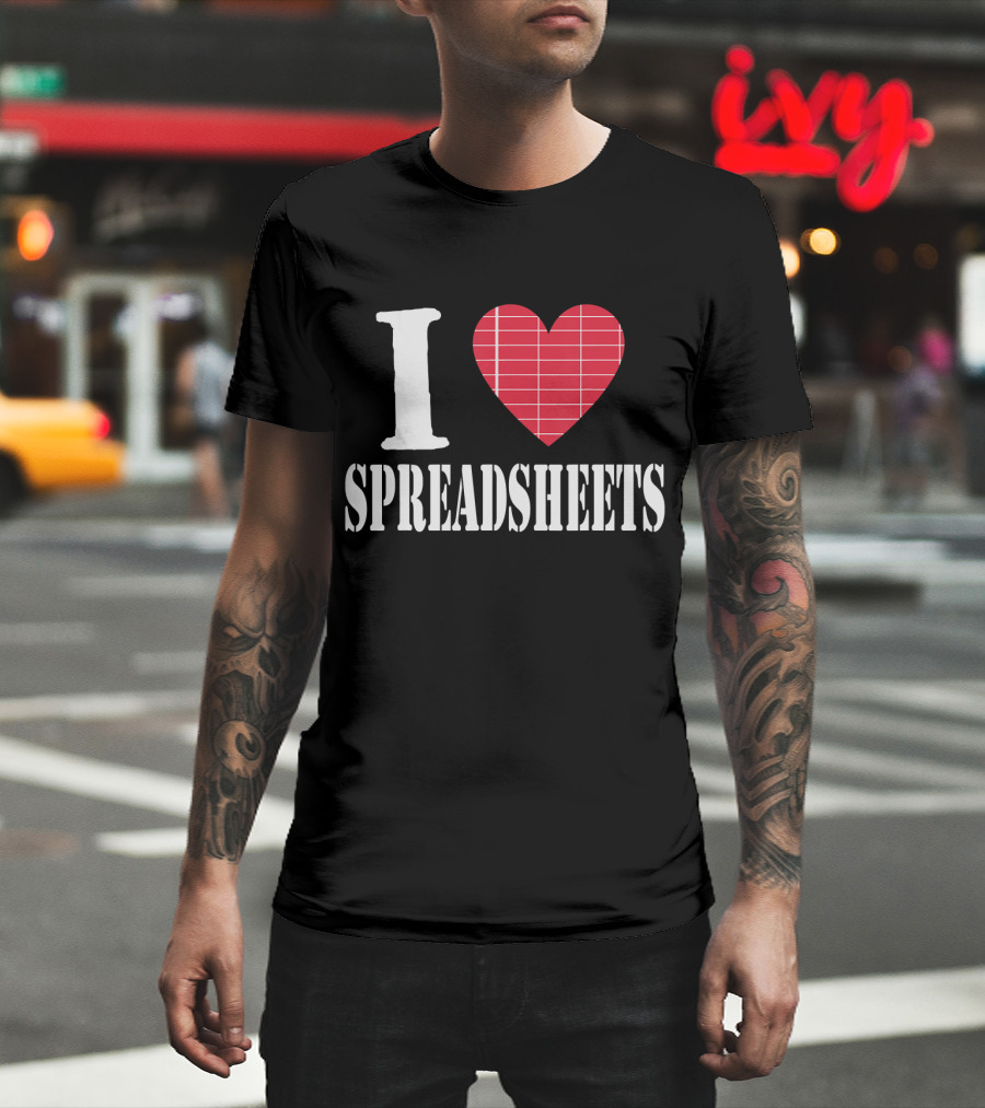 I Love Spreadsheets Accountant Bookkeeper T-Shirt