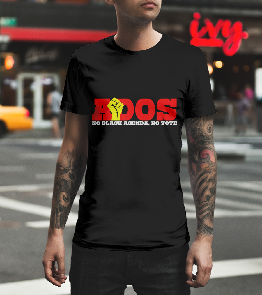 ADOS No Black Agenda No Vote T-Shirt