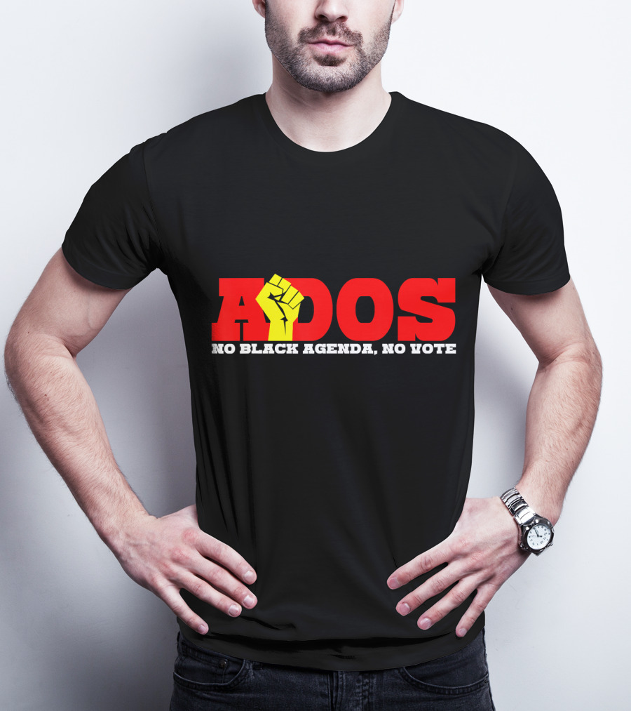 ADOS No Black Agenda No Vote T-Shirt