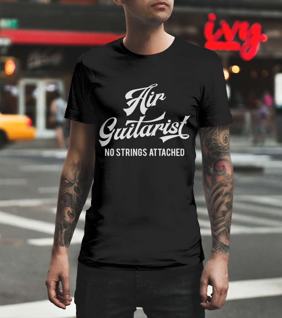Air Guitarist No Strings Attached Music Guitar T-Shirt