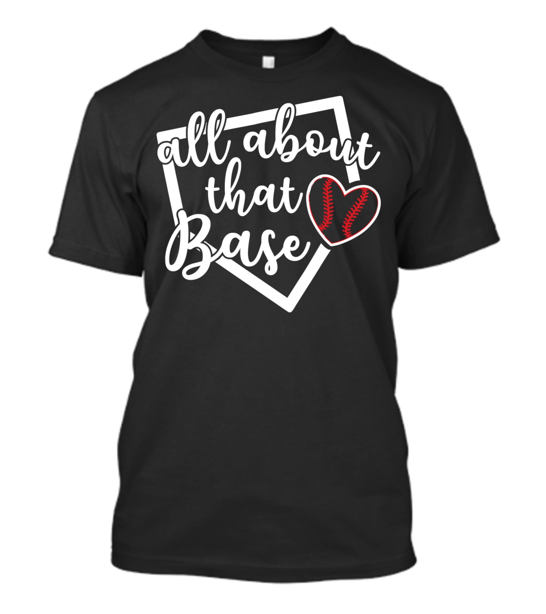 All About That Base Heart Home Plate Baseball Softball T-Shirt