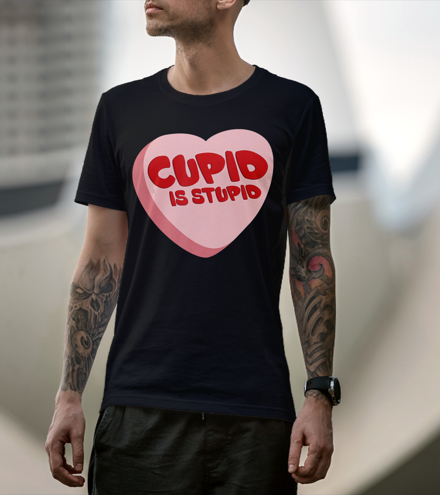 Cupid Is Stupid Anti Valentine's Day Funny Heart T-Shirt