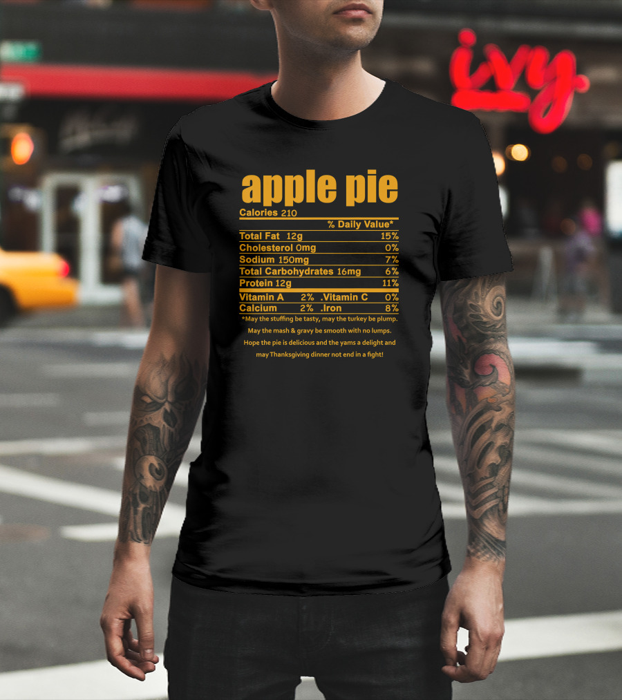 Apple Pie Nutritional Facts Calories Humor Thanksgiving Dinner Wishes T-Shirt