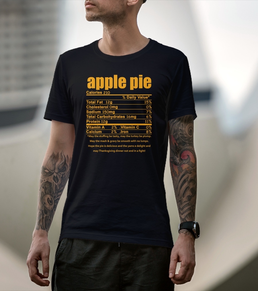 Apple Pie Nutritional Facts Calories Humor Thanksgiving Dinner Wishes T-Shirt